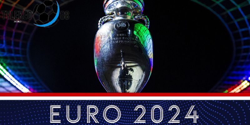 Euro 2024 - Cập Nhật Tỷ Lệ Kèo, BXH Soi Kèo Euro Mới Nhất